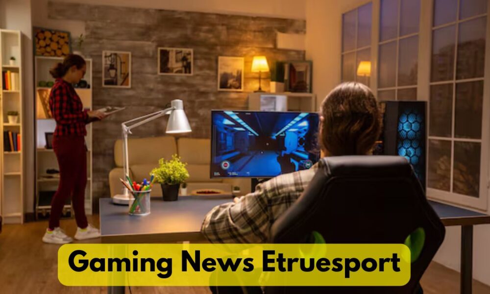 The Most Exciting Updates in Gaming News Etruesport