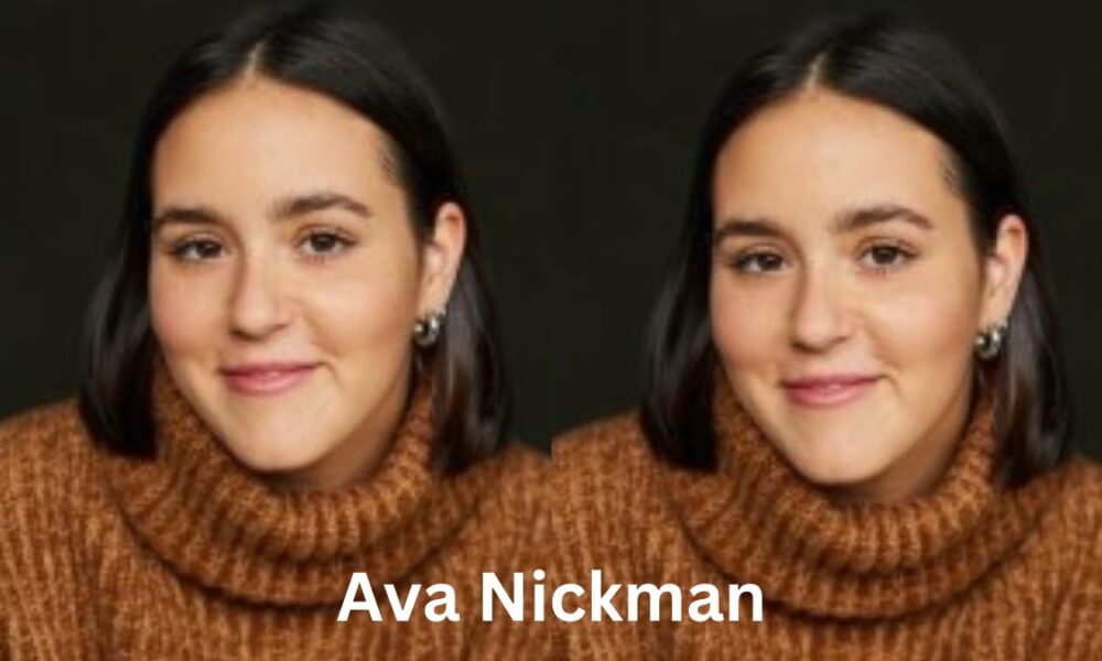 Who Is Ava Nickman? Biography, Career & Notable Work