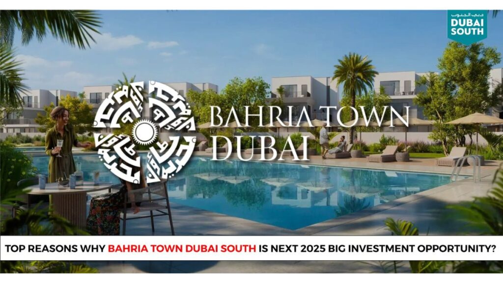 Top Reasons Why Bahria Town Dubai South is Next 2025 Big Investment ...