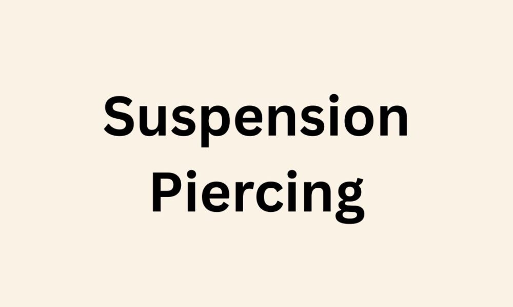 The History of Suspension Piercing: From Ancient Rituals to Modern Art